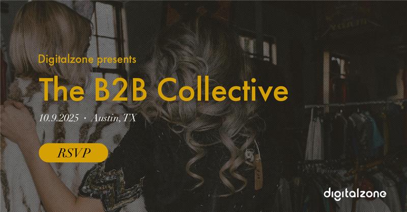The B2B Collective: Austin - Digitalzone